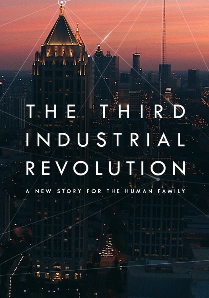 The Third Industrial Revolution - stream online The Third Industrial Revolution - stream online